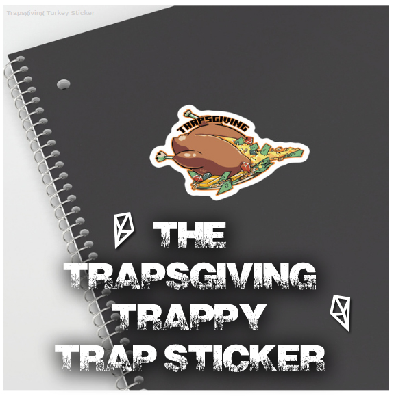 Trapsgiving Sticker – MabsArts